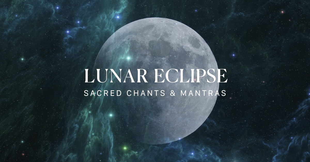 Lunar Eclipse Mantra chanting, Guru Puja and Meditation